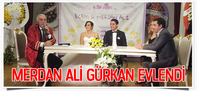 Merdan Ali Gürkan evlendi