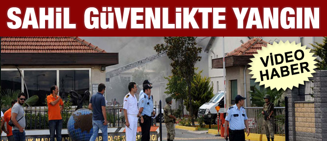SARIYER SAHİL GÜVENLİK KOMUTANLIĞI'NDA YANGIN